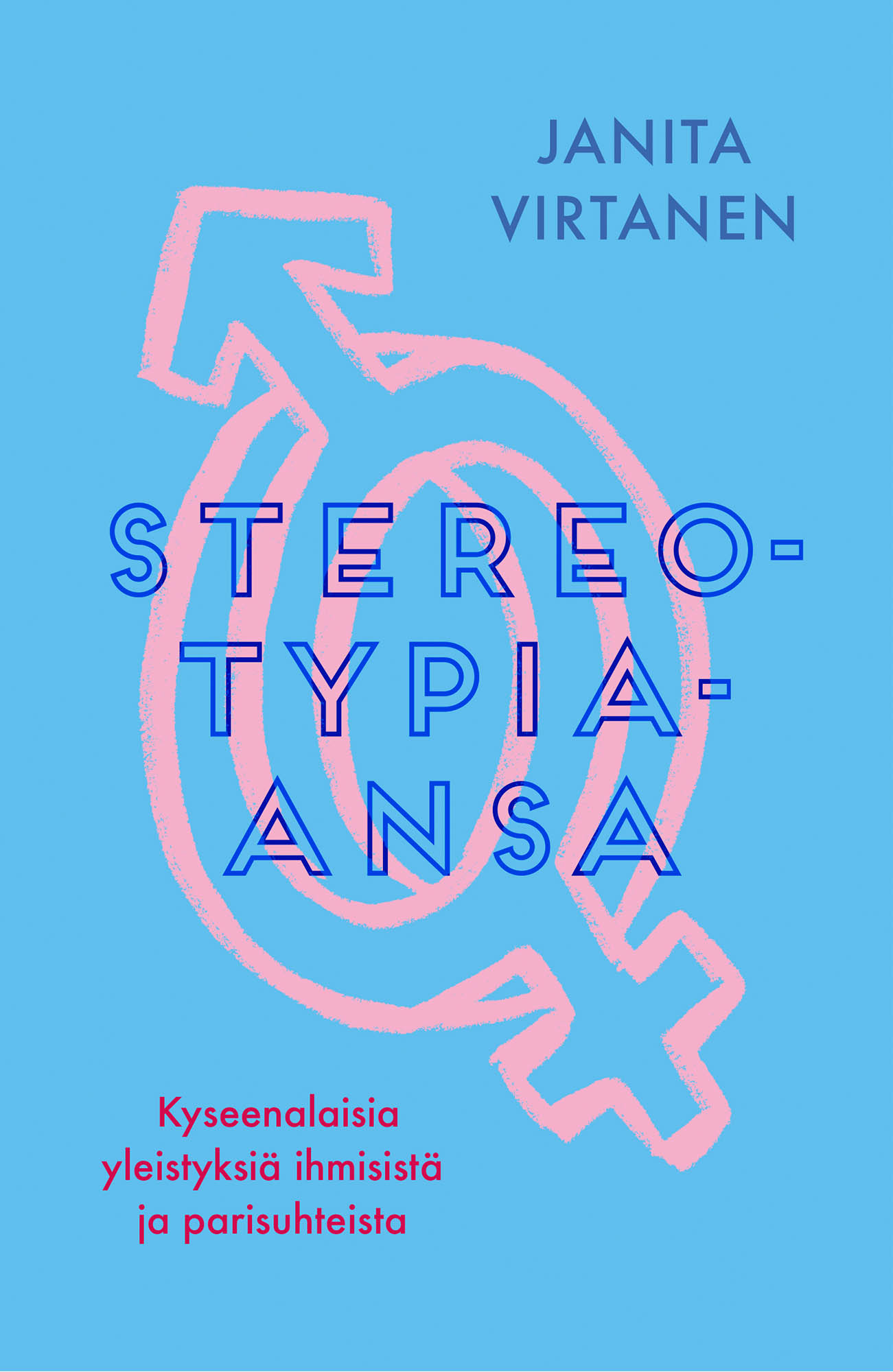 Kyseenalaisia yleistyksiä ihmisistä ja parisuhteista (Janita Virtanen ...